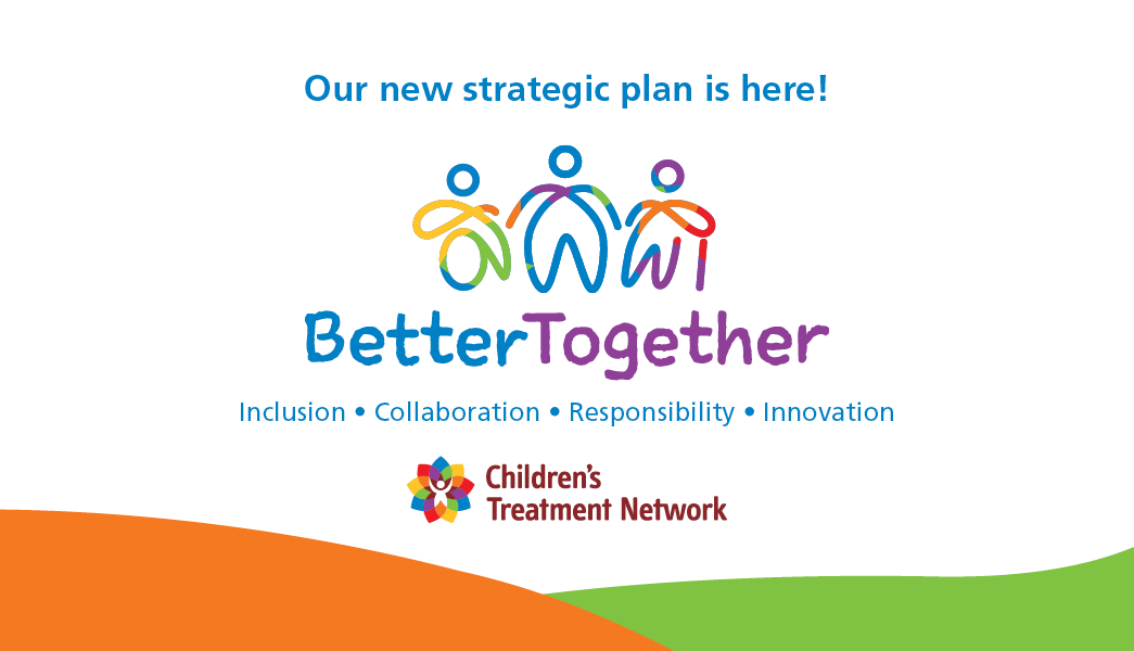 Children's Treatment Network - CTN Launches New Strategic Plan with ...